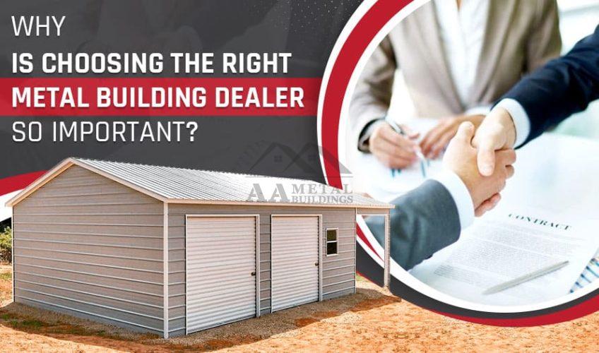 Importance of Choosing the Right Steel Building Dealer