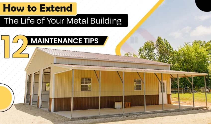 12 Essential Metal Building Maintenance Tips for Durability